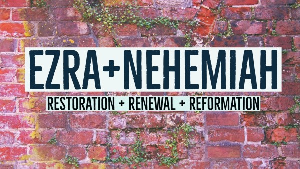 Ezra+Nehemiah - Treasuring Christ PH