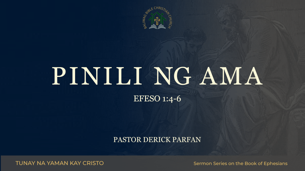 Ephesians 1:4-6 • Pinili ng Ama - Treasuring Christ PH