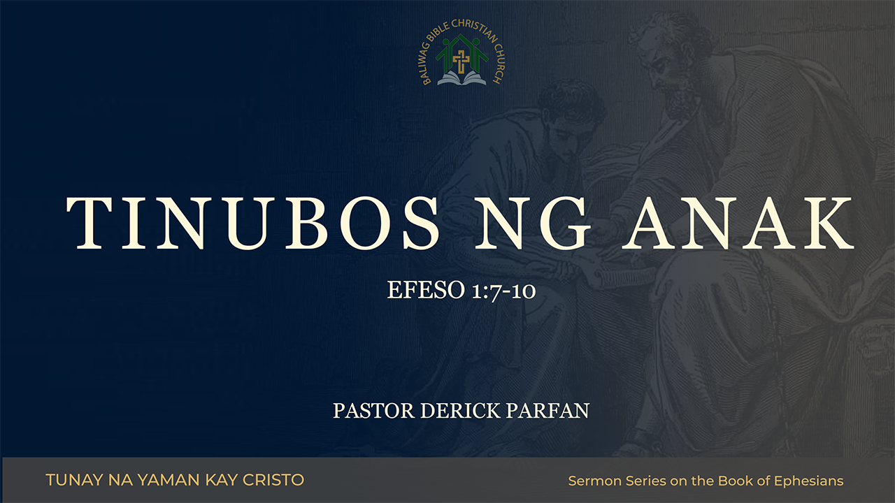 Ephesians 1:7-10 • Tinubos ng Anak - Treasuring Christ PH