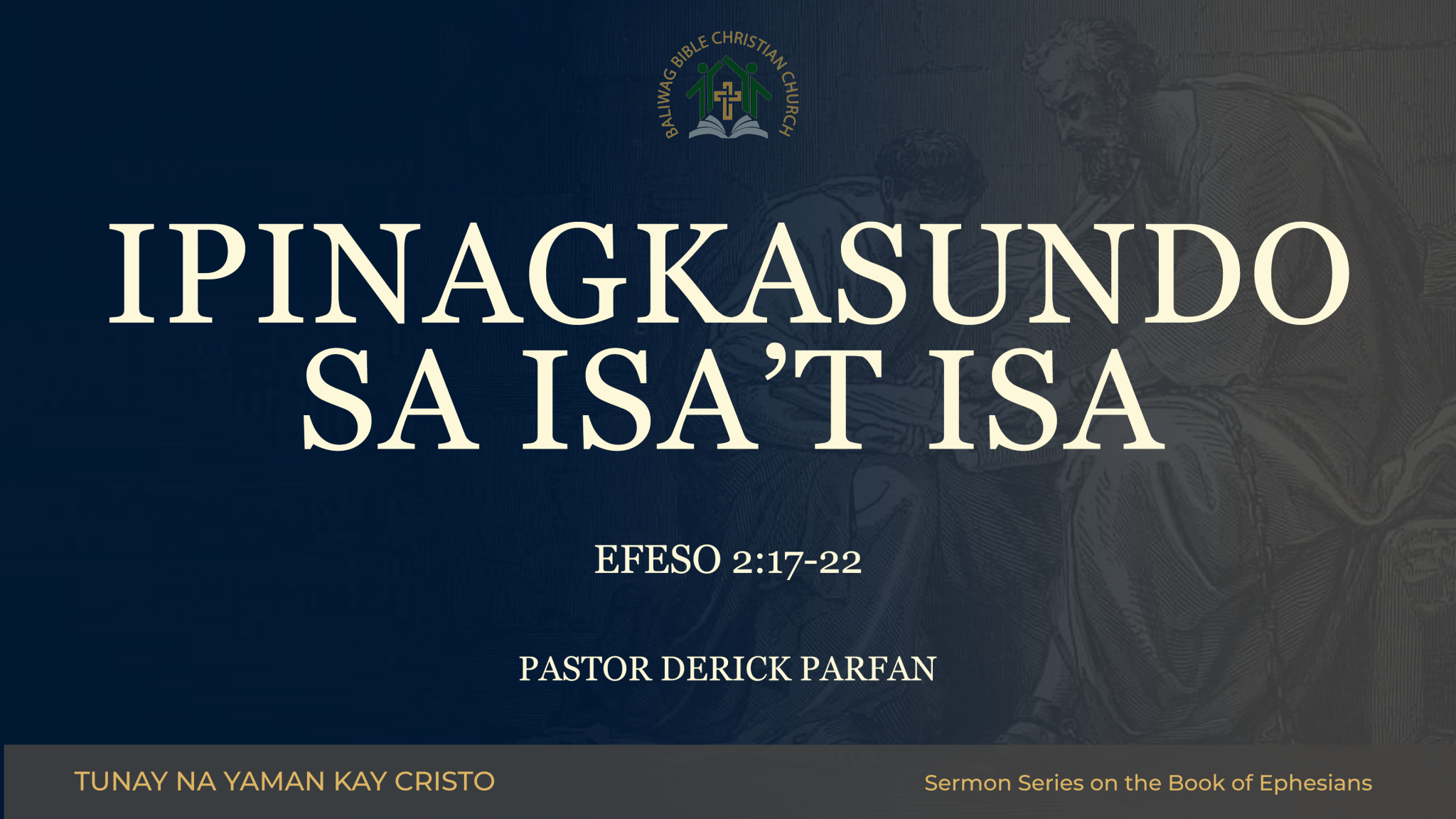 Ephesians 2:17-22 • Ipinagkasundo sa Isa't isa - Treasuring Christ PH