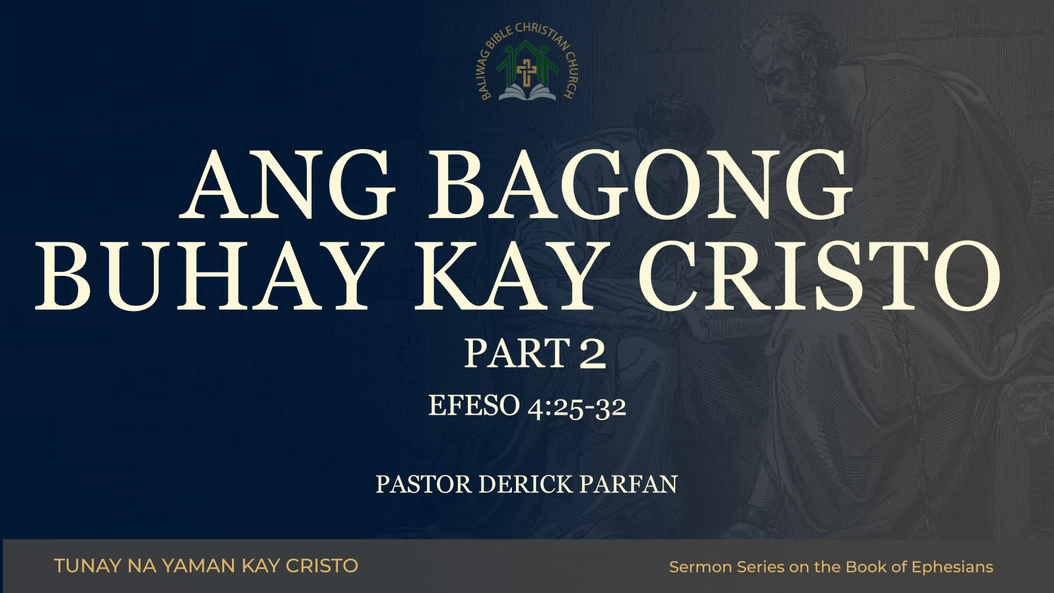 Ephesians 4:25-32 • Ang Bagong Buhay kay Cristo (Part 2) - Treasuring ...